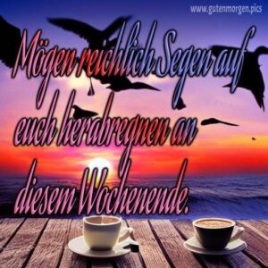 [Neu 100+] Guten Morgen Wochenende: Top Bilder & grüße